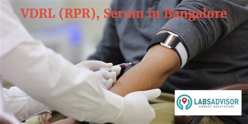 VDRL (RPR), Serum Cost in Bangalore / Bengaluru - Get Up to 25% OFF in Best Lab(s) | LabsAdvisor